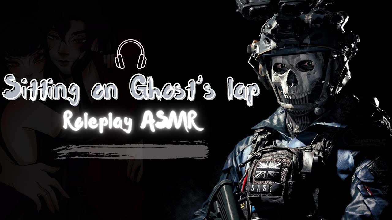 Sitting on GHOST'S LAP [ CALL OF DUTY ASMR ROLEPLAY ] - YouTube