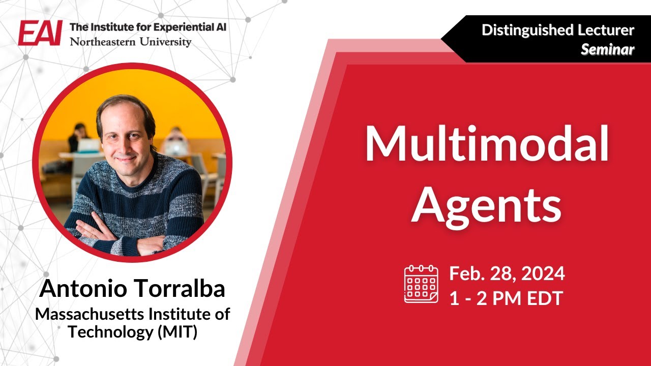 Multimodal Agents - Distinguished Lecturer Seminar with MIT Professor ...