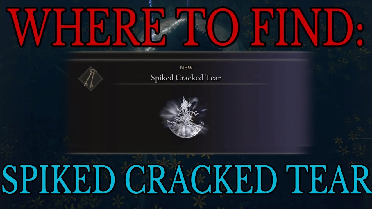 Where to find Spiked Cracked Tear - Elden Ring Guide - YouTube