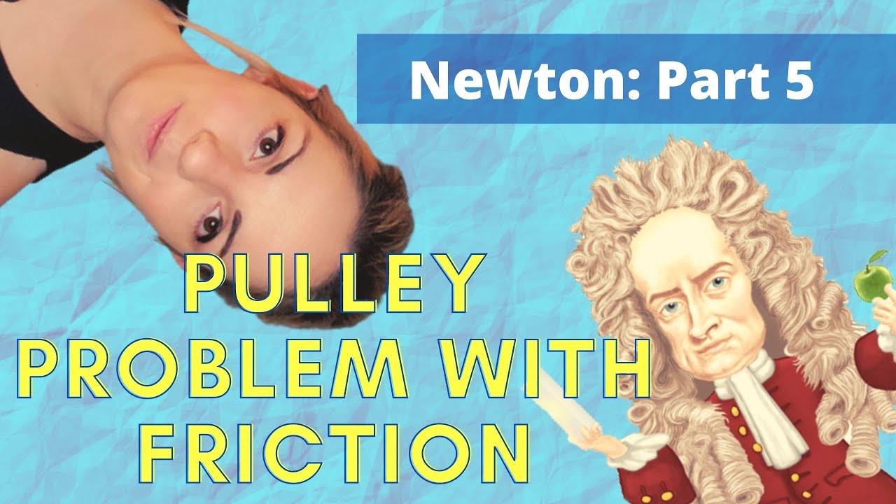 HOW TO SOLVE A PULLEY PROBLEM WITH FRICTION | Part 5 of 7 - YouTube