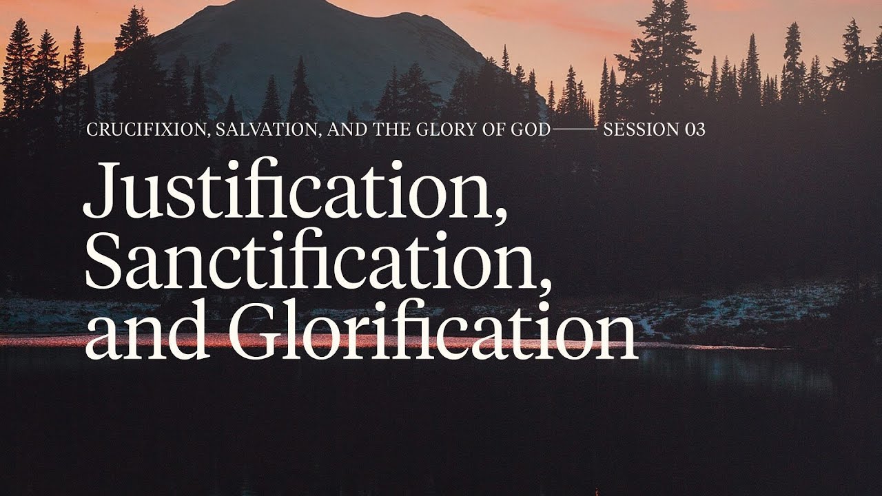 Secret Church 10 – Session 3: Justification, Sanctification, and ...