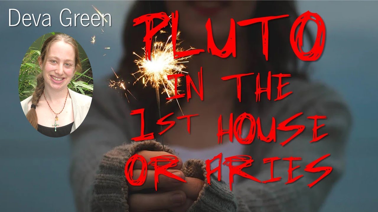 Deva Green - PLUTO IN THE 1ST HOUSE OR ARIES - YouTube