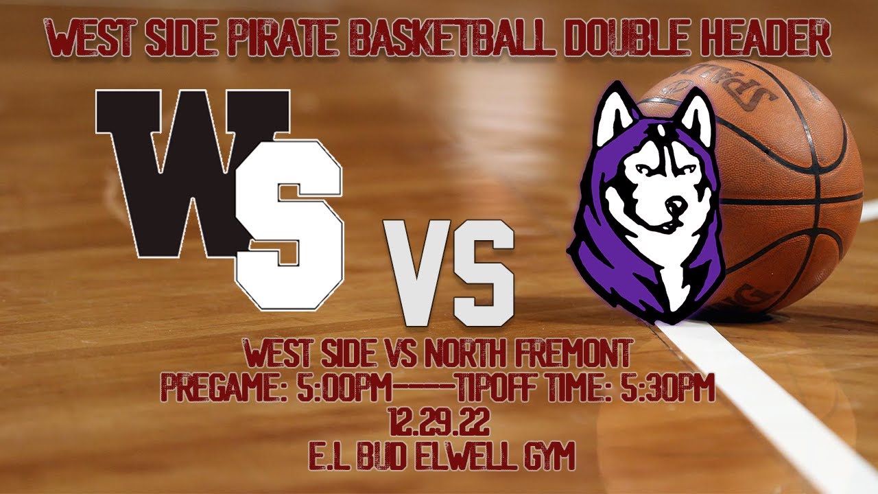 BASKETBALL DOUBLE HEADER: West Side vs North Fremont 12.29.22 Tipoff 5 ...