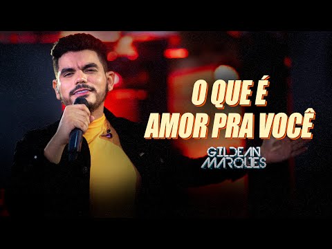 Gildean Marques - O Que é Amor Pra Você (DVD O Príncipe)