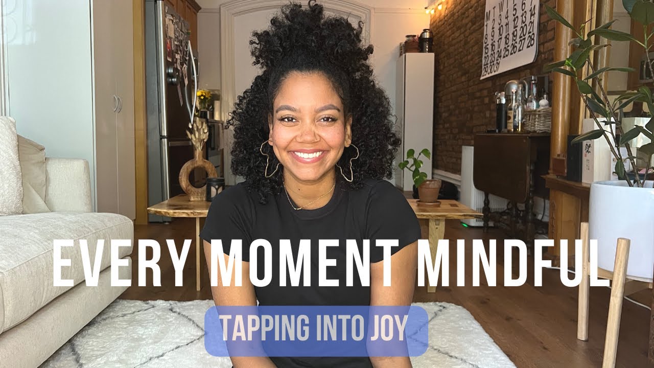 Every Moment Mindful || Tapping into Joy #everymomentmindful # ...