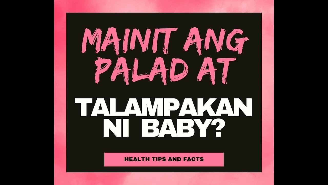 MAINIT ANG PALAD AT TALAMPAKAN NI BABY? WATCH MO TO! - YouTube