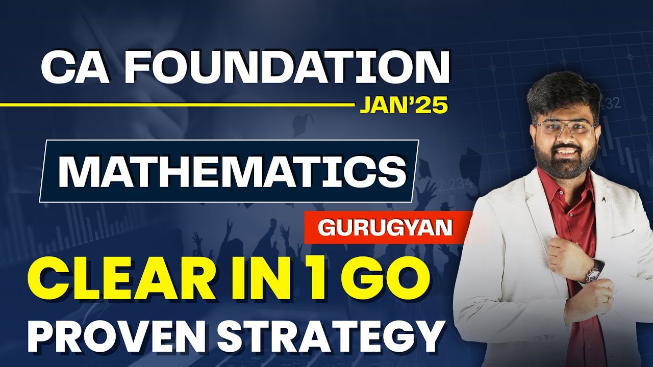 How to Clear Mathematics in One Go | CA Foundation Jan'25 | Mathematics ...