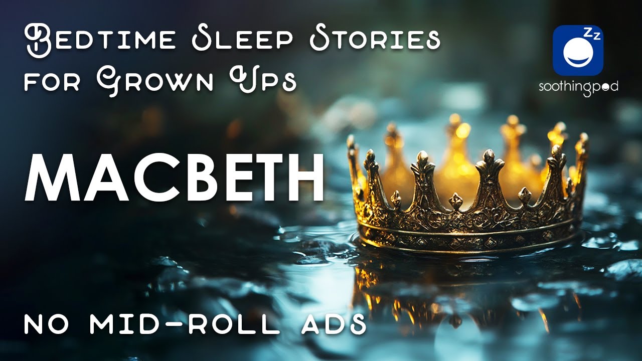 Bedtime Sleep Stories | 👑 Macbeth 🔥 | Sleep Story for Grown Ups ...