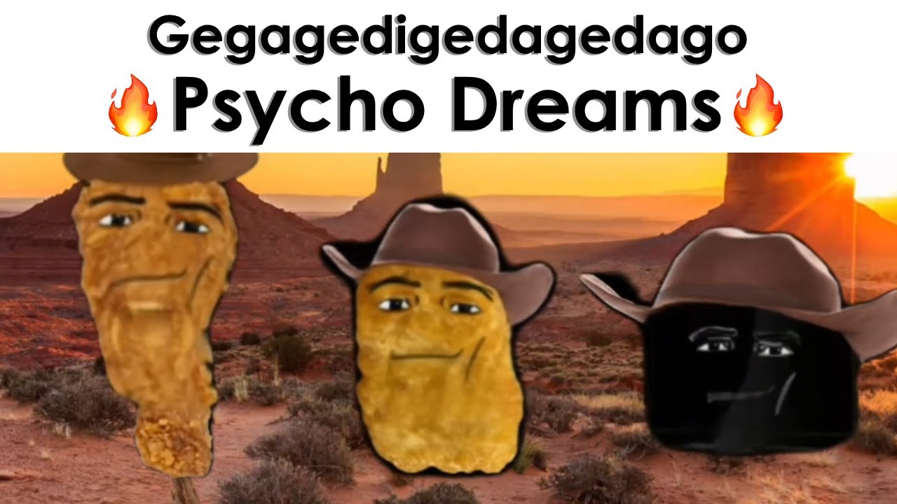 Gegagedigedagedago X Psycho Dreams (LYRICS) Chords - Chordify
