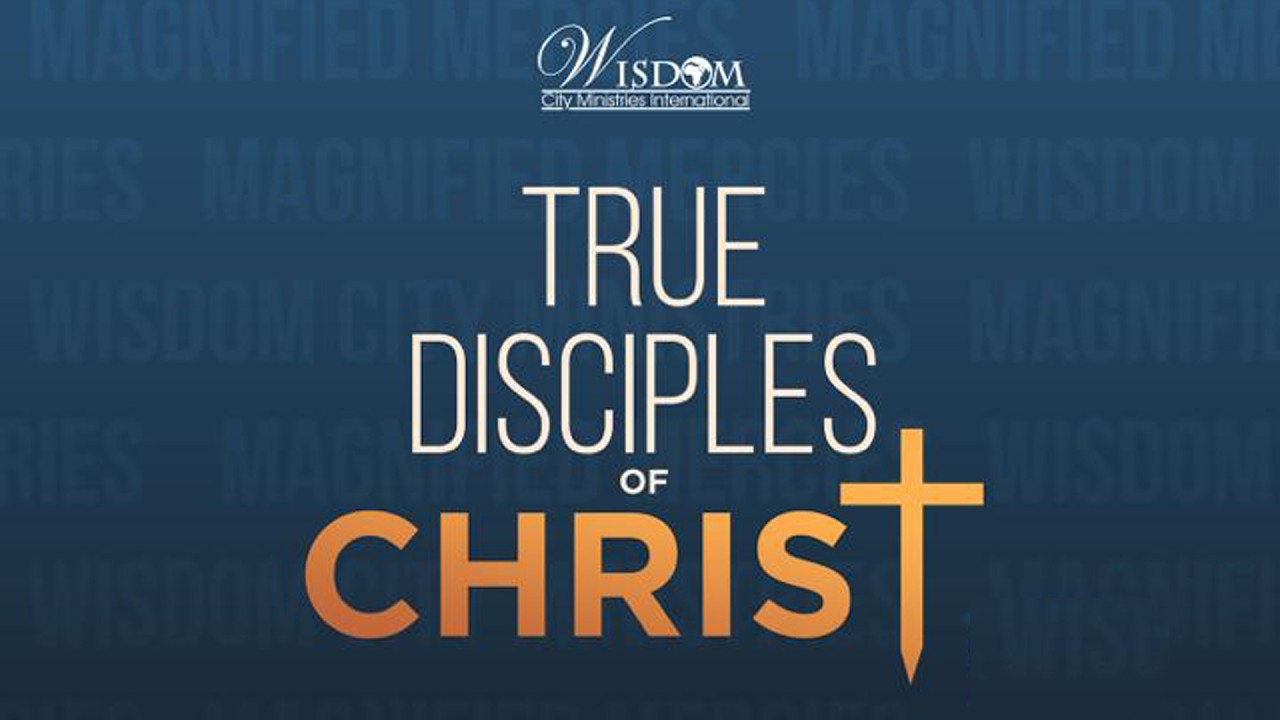 WORD WEDNESDAY - TRUE DISCIPLES OF CHRIST - YouTube