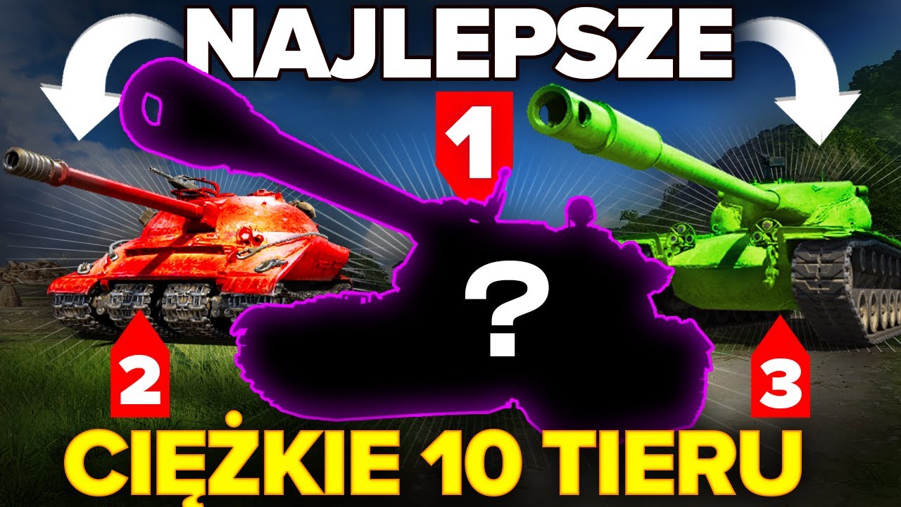 Najlepsze CzoŁgi CiĘŻkie World Of Tanks Youtube