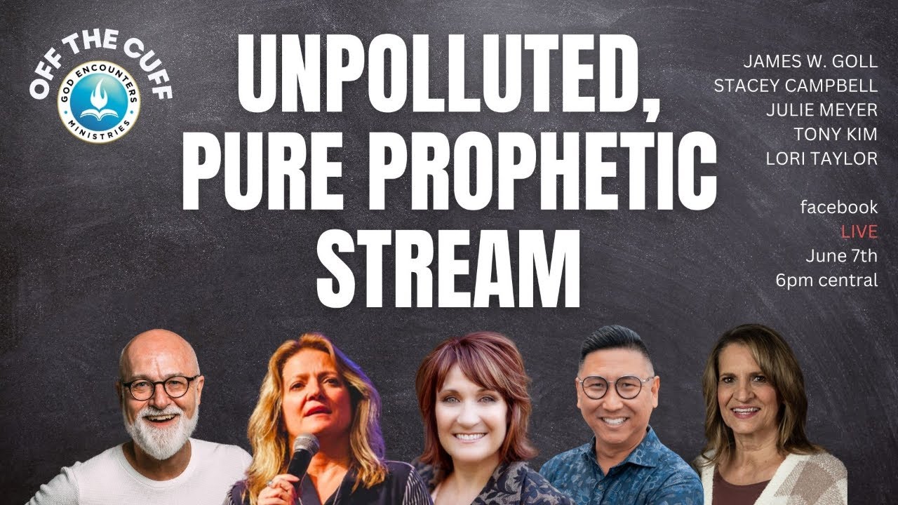 Unpolluted, Pure Prophetic Stream - James Goll, Tony Kim, Julie Meyer ...