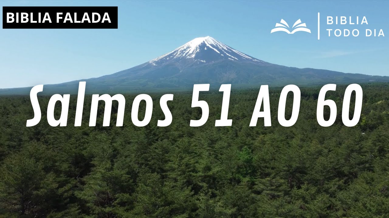 SALMOS 51 AO 60 BIBLIA FALADA A BELEZA DOS SALMOS - YouTube