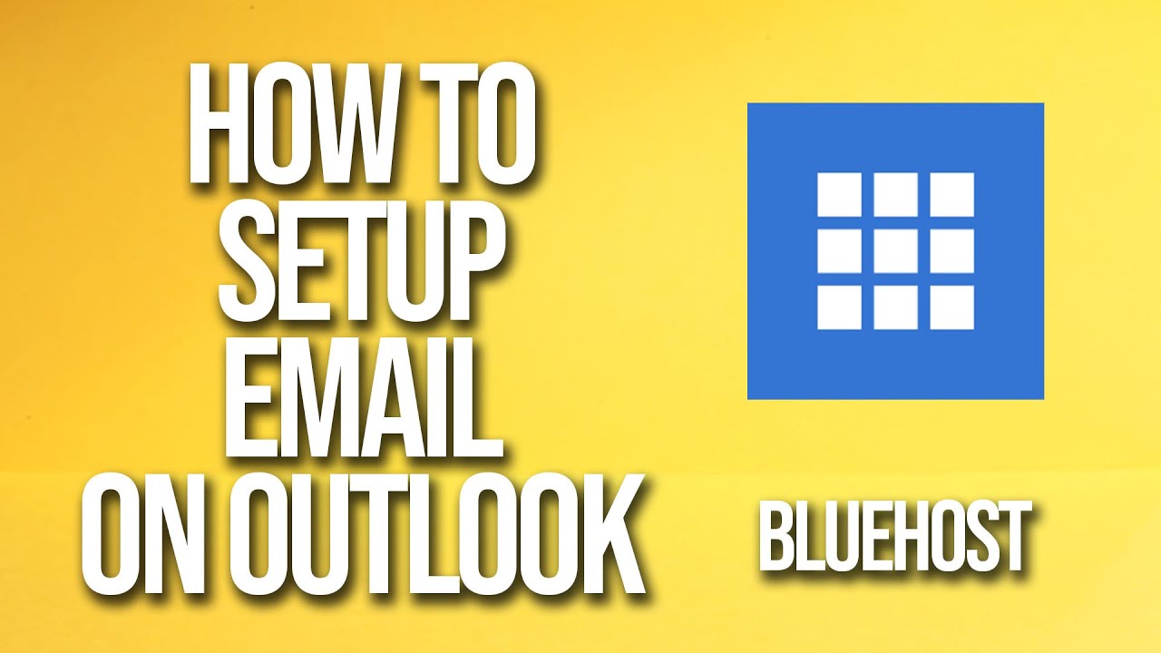 How To Setup Email On Outlook Bluehost Tutorial - YouTube