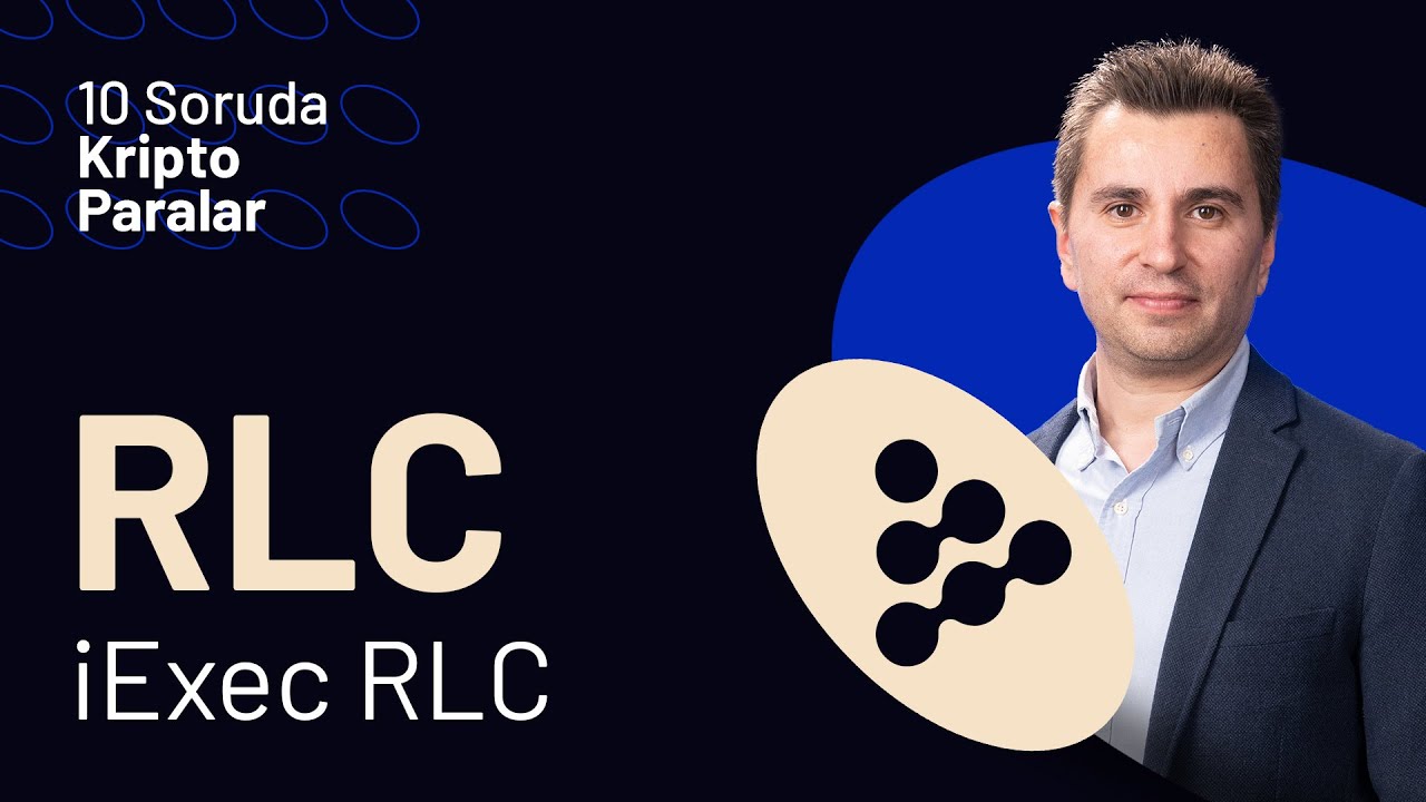 iExec RLC (RLC) Hakkında Bilmeniz Gereken Her Şey - 10 Soruda ...