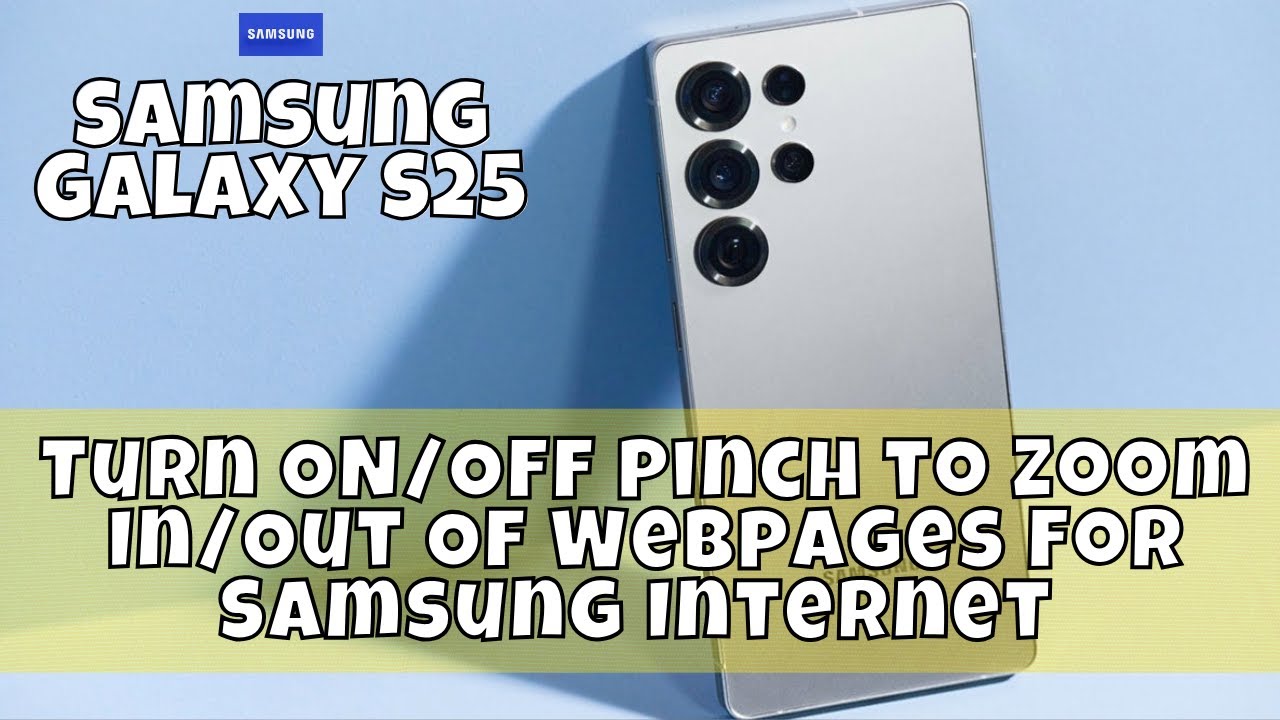How to Turn ON/OFF Pinch to Zoom In/Out Of Webpages For Samsung Internet Samsung Galaxy S25 # ...