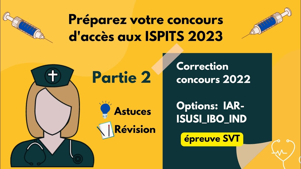 préparez votre concours d'accès aux ISPITS 2023 ️ Correction épreuve svt 2022📣IAR-ISUSI-IBO-IND ...