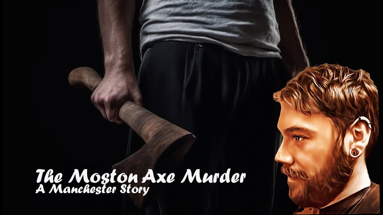 The Moston Axe Murderer - YouTube