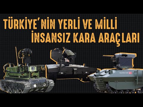 Türkiye'nin İnsansız Kara Araçları