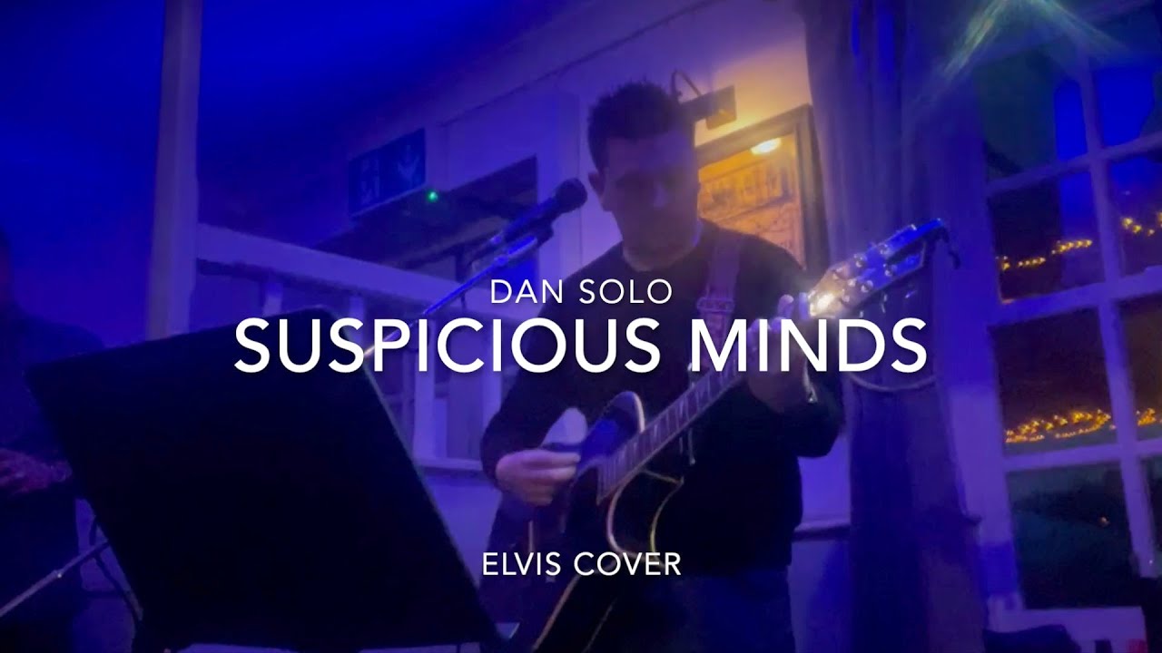 Dan Solo - Suspicious Minds (Elvis cover) - YouTube Music