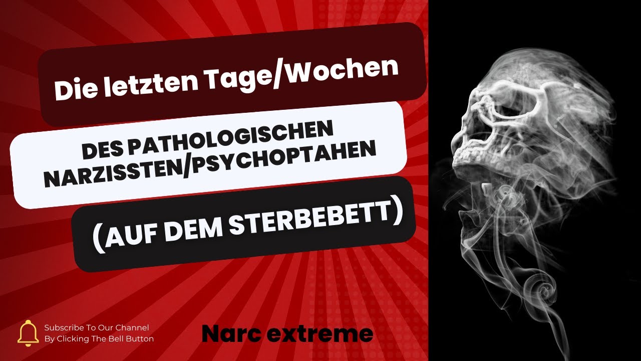 Auf dem Sterbebett des Psychopathen/pathologischen Narzissten - YouTube