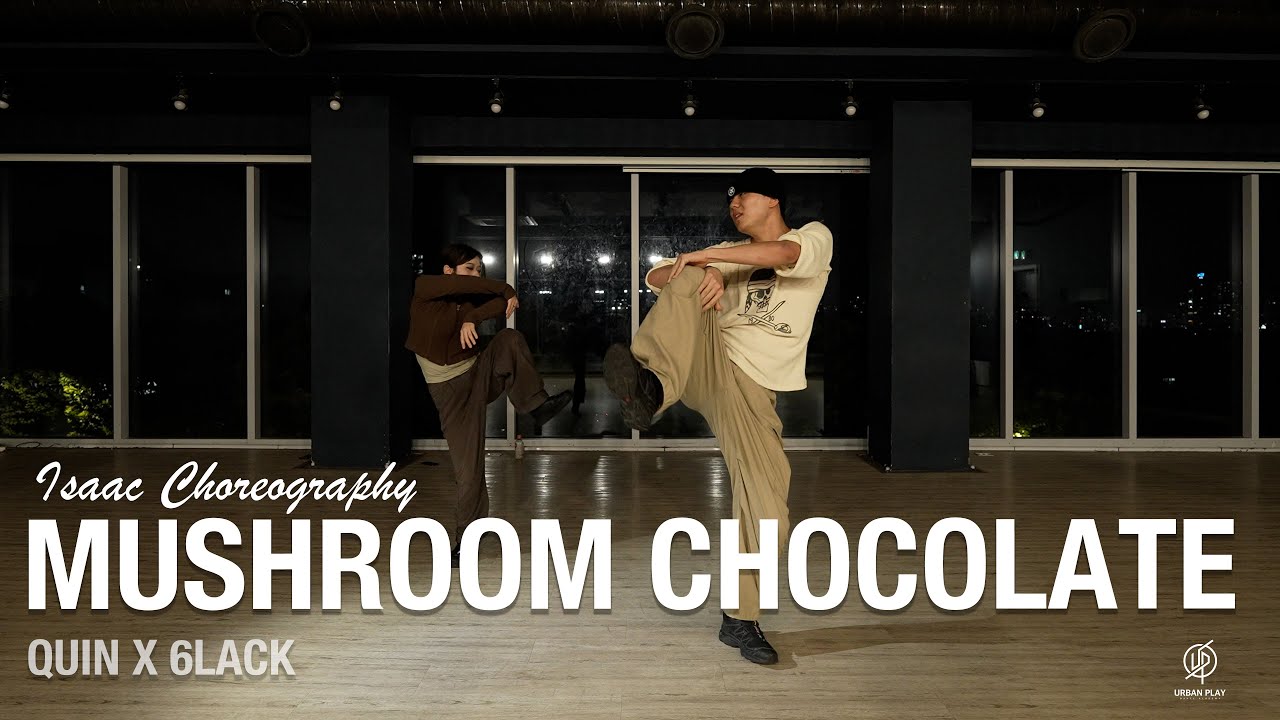 Mushroom Chocolate - QUIN X 6LACK / Isaac Choreography / Urban Play ...