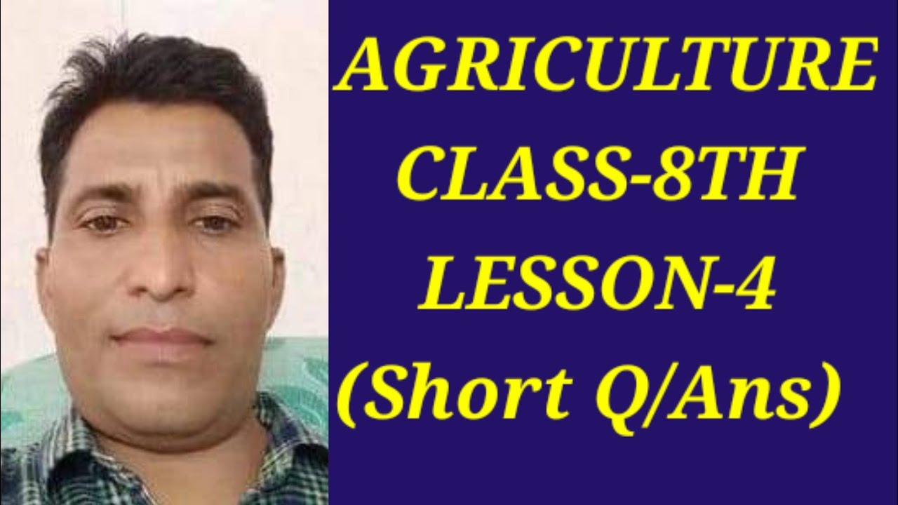 AGRICULTURE CLASS-8TH NCERT LESSON-4 (Q/Ans) - YouTube