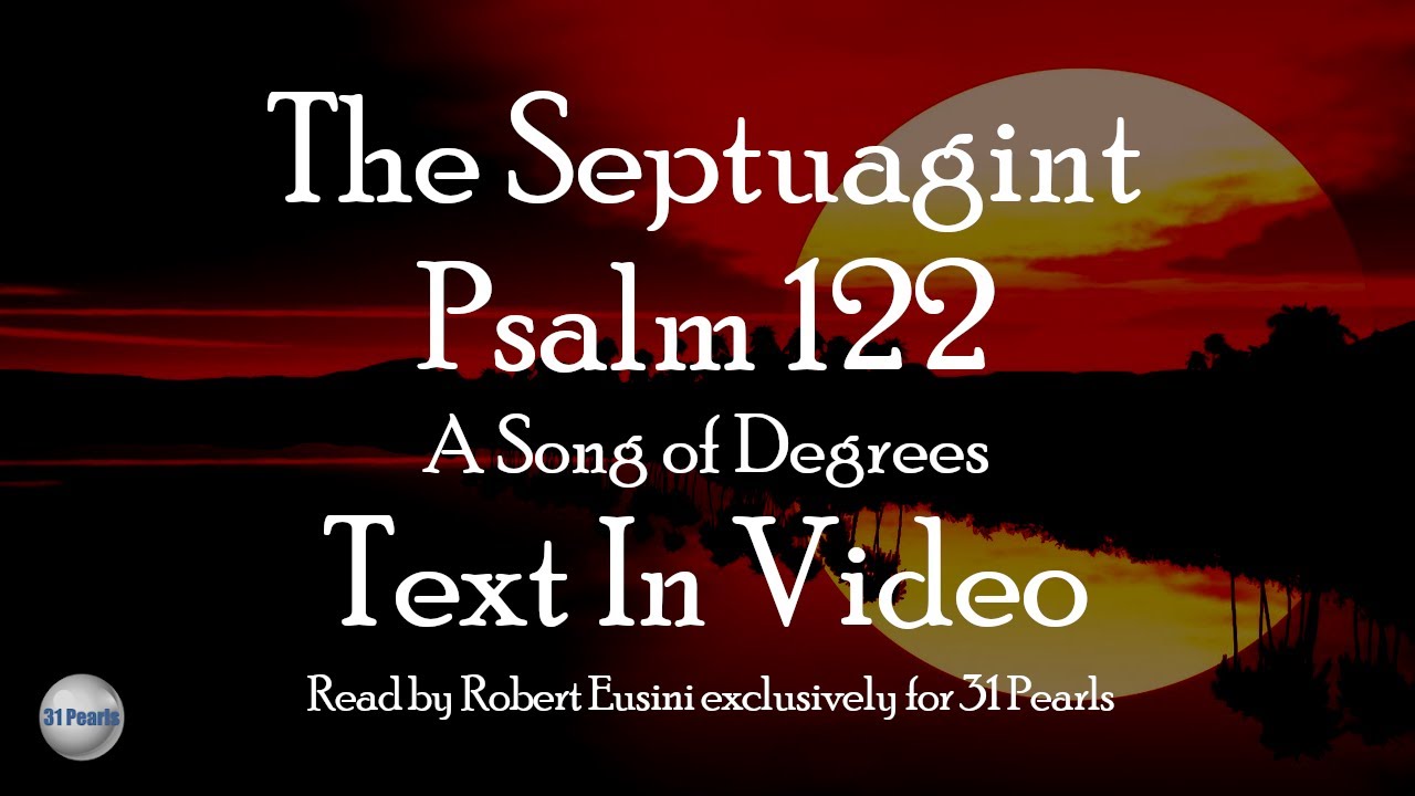 Septuagint - Psalm 122 - A Song of Degrees - Text In Video - HQ ...