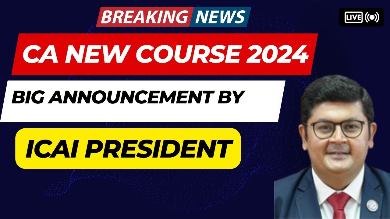 Breaking News|ICAI President Sir Big Announcement CA New course 2024 ...