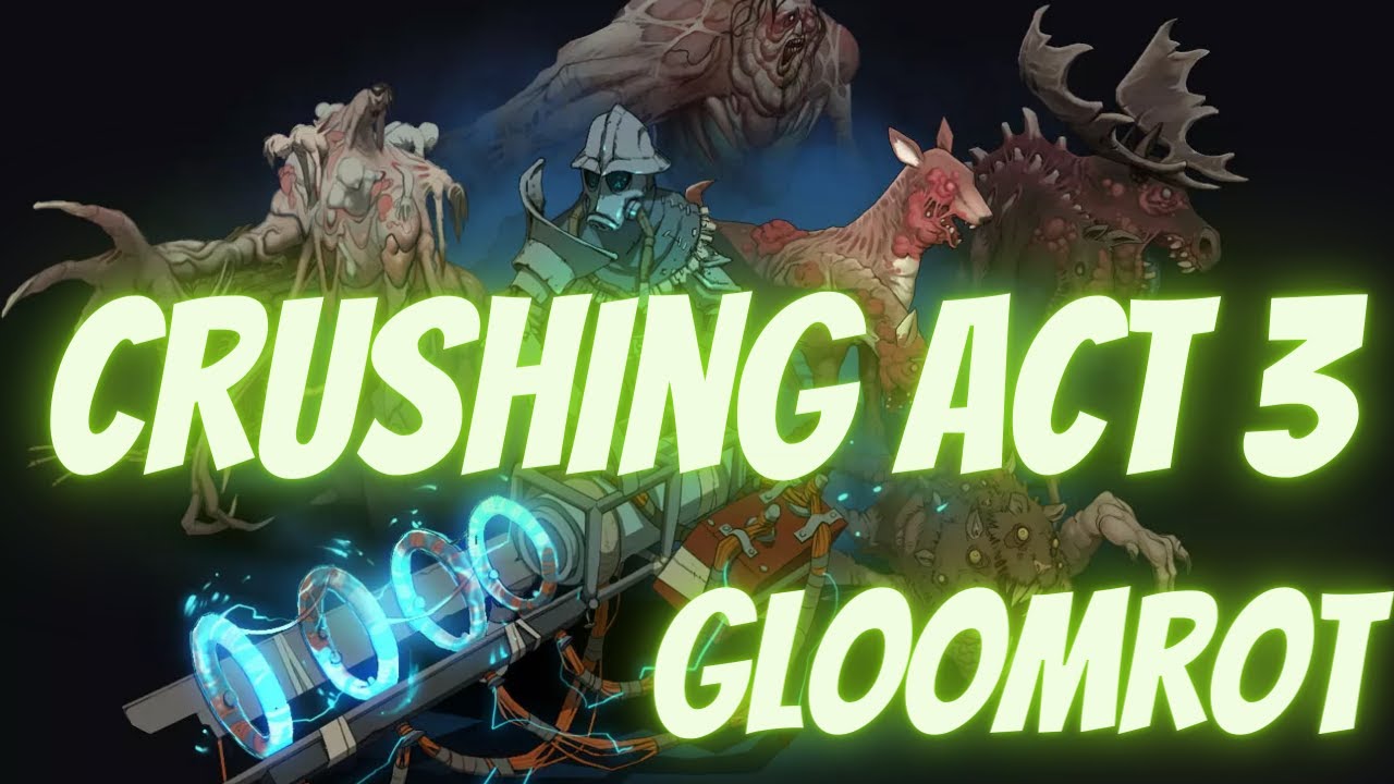 Crushing Gloomrot Act 3 and Getting My First Legendary - Gloomrot ...