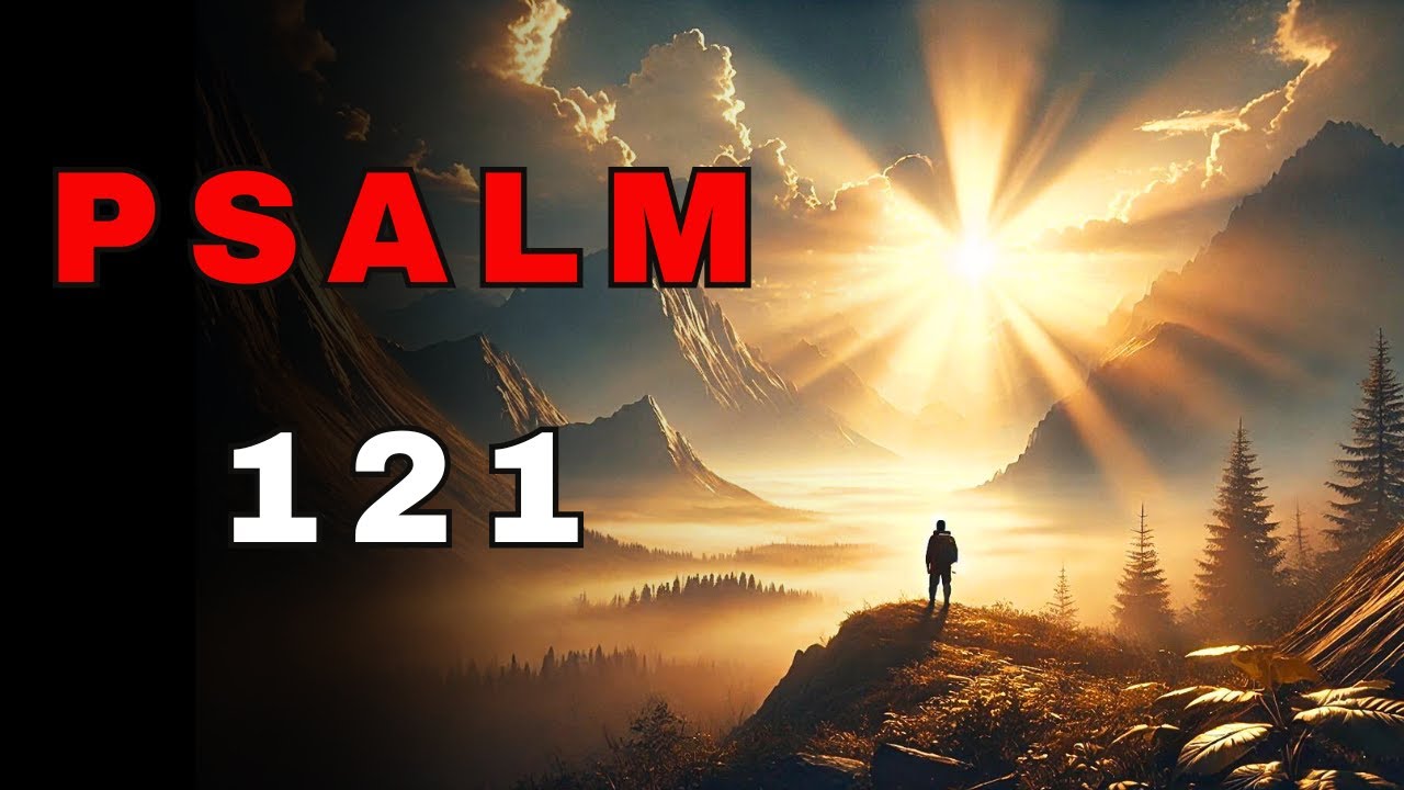 Psalm 121 Prayer for PROTECTION and STRENGTH in 2024 - YouTube