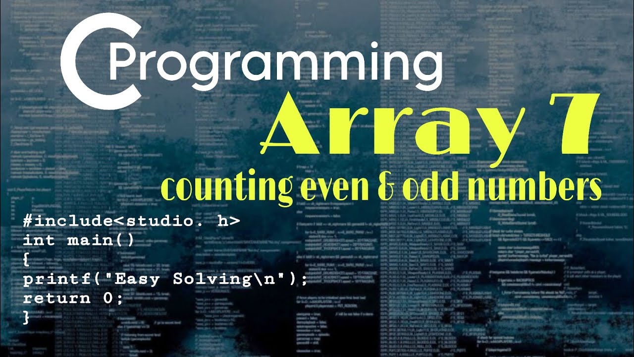 Counting Even And Odd Numbersbasic C Programming For Beginnersarray7 2740