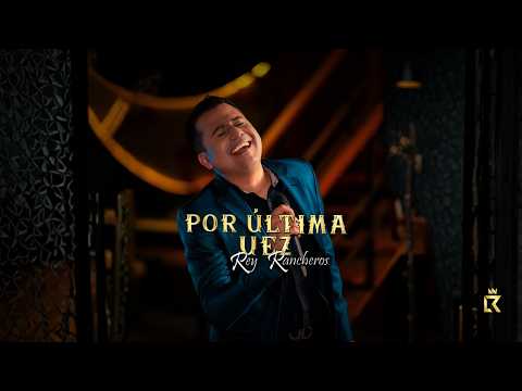 Por última vez - Rey Lancheros (En vivo)