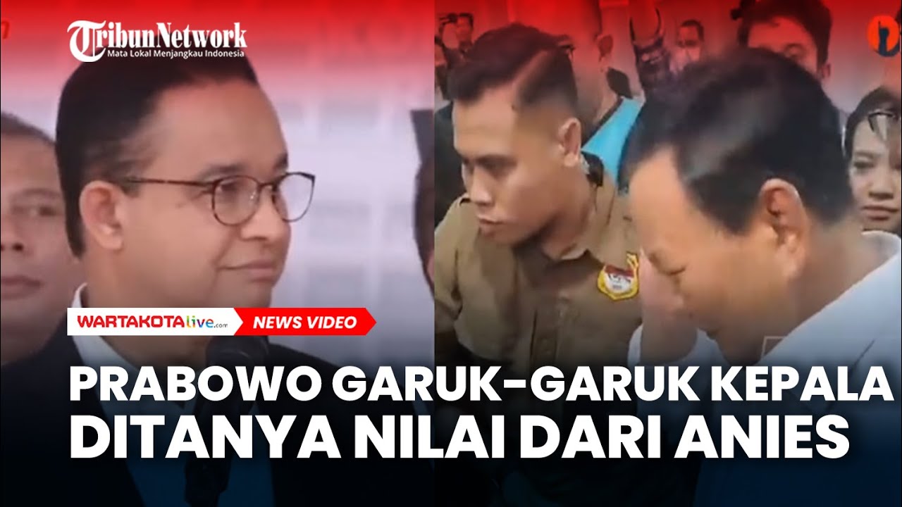 Prabowo Garuk-garuk Kepala Saat Ditanya soal Anies Beri Nilai 11 dari ...