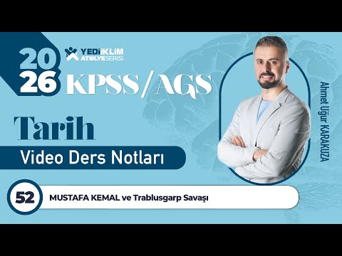 52 - MUSTAFA KEMAL ve Trablusgarp Savaşı - Ahmet Uğur KARAKUZA