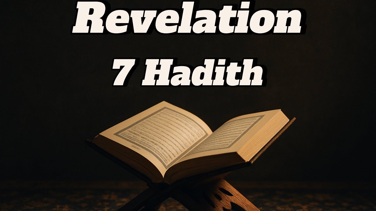 The 7 Most Powerful Hadiths of Revelation – From Sahih Bukhari - YouTube