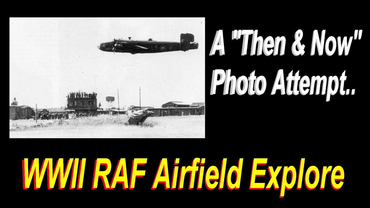 WWII RAF Airfield Explore... RAF Burn , A ''Then & Now'' Photo Attempt ...