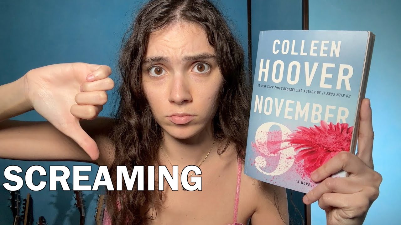 I'M SO MAD!! - November 9 by Colleen Hoover is the WORST Book I've Ever ...