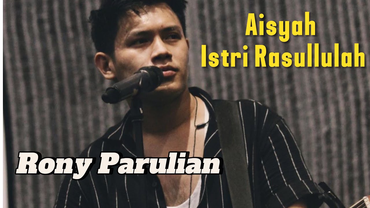 Aisyah Istri Rasullulah - Cover Rony Parulian - YouTube