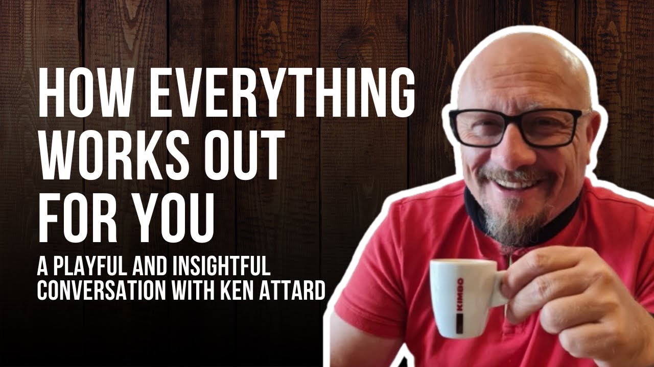 #46 How Everything Works out For You: A Playful and Insightful ...