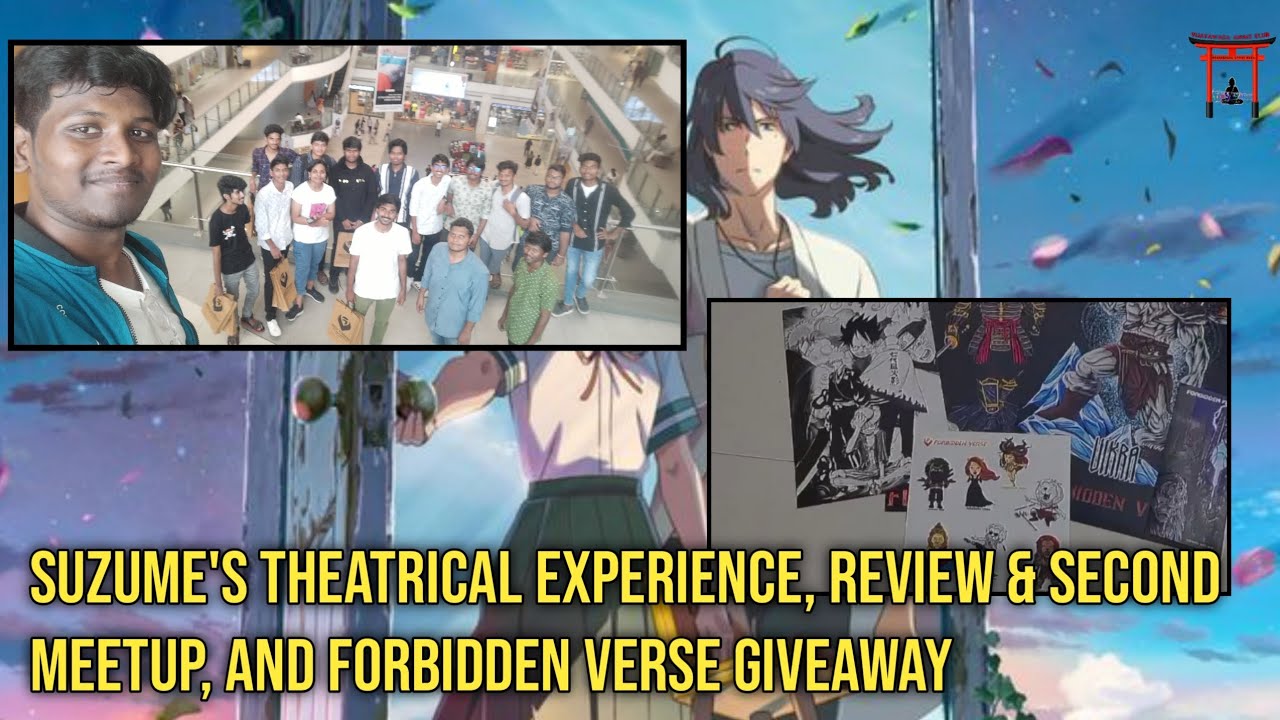 suzume moive meetup & review,theatrical experience and forbidden Verse ...