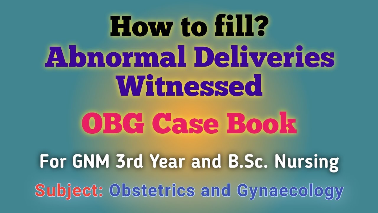 Abnormal Deliveries Witnessed in Obstetrics and Gynaecology Case Book ...