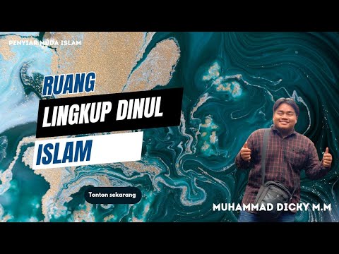 Ruang Lingkup Dinul Islam Oleh Muhammad Dicky M.M - YouTube