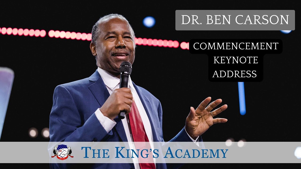 Dr. Ben Carson | You Have a Brain | The King's Academy | Commencement ...