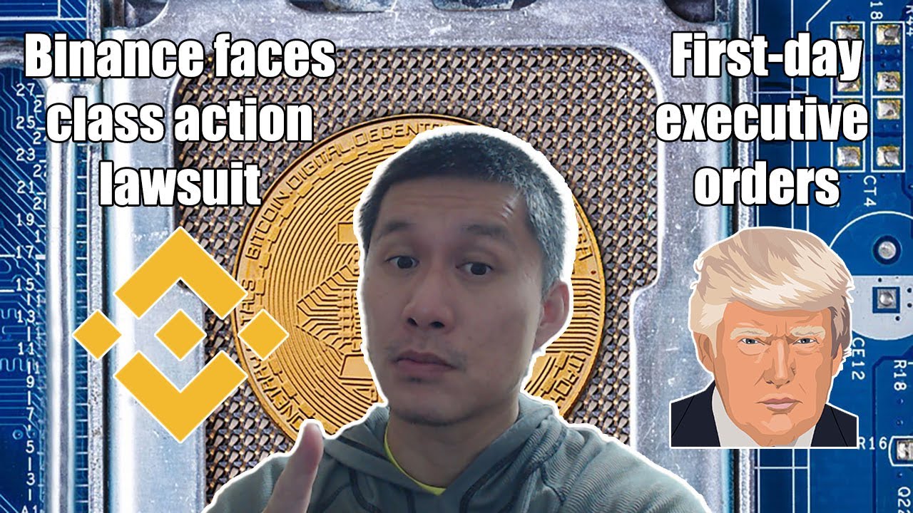 Binance Faces Class Action Lawsuit. Trump's first day Crypto executive ...