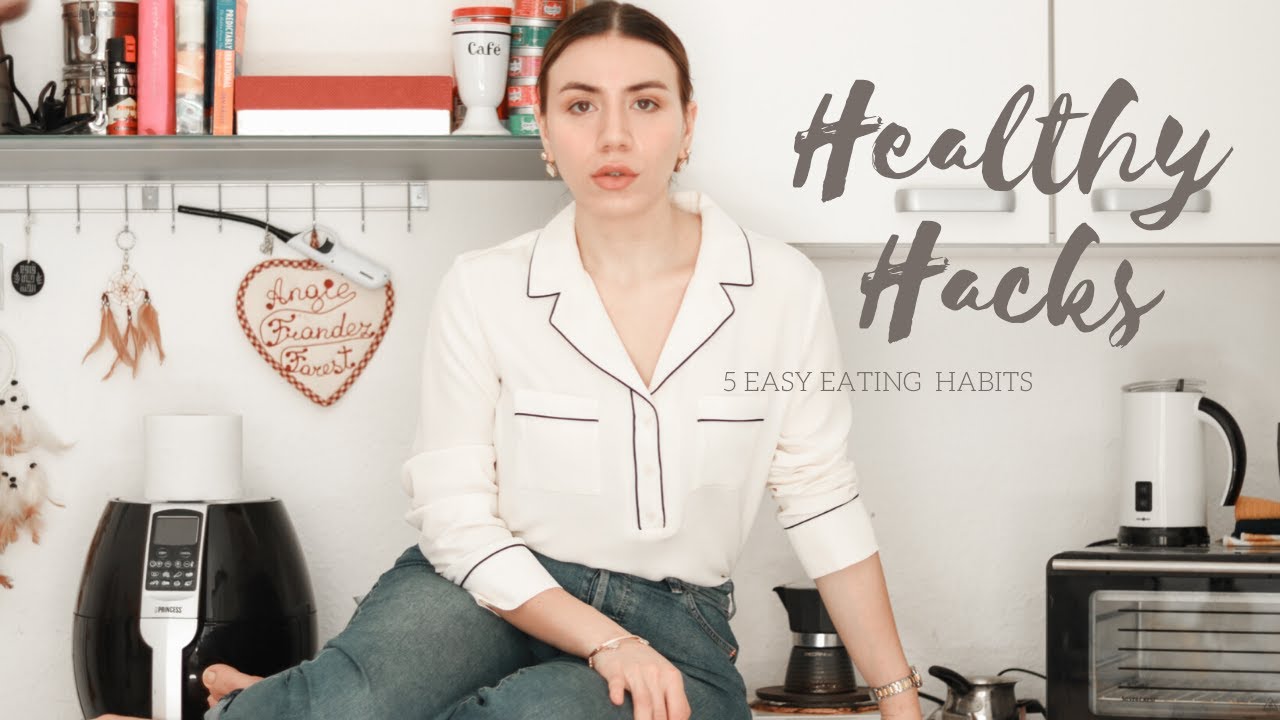 5 Healthy Eating Hacks You Need To Know! - YouTube
