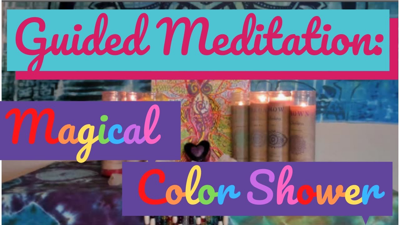Magical Color Shower : Guided Meditation - YouTube