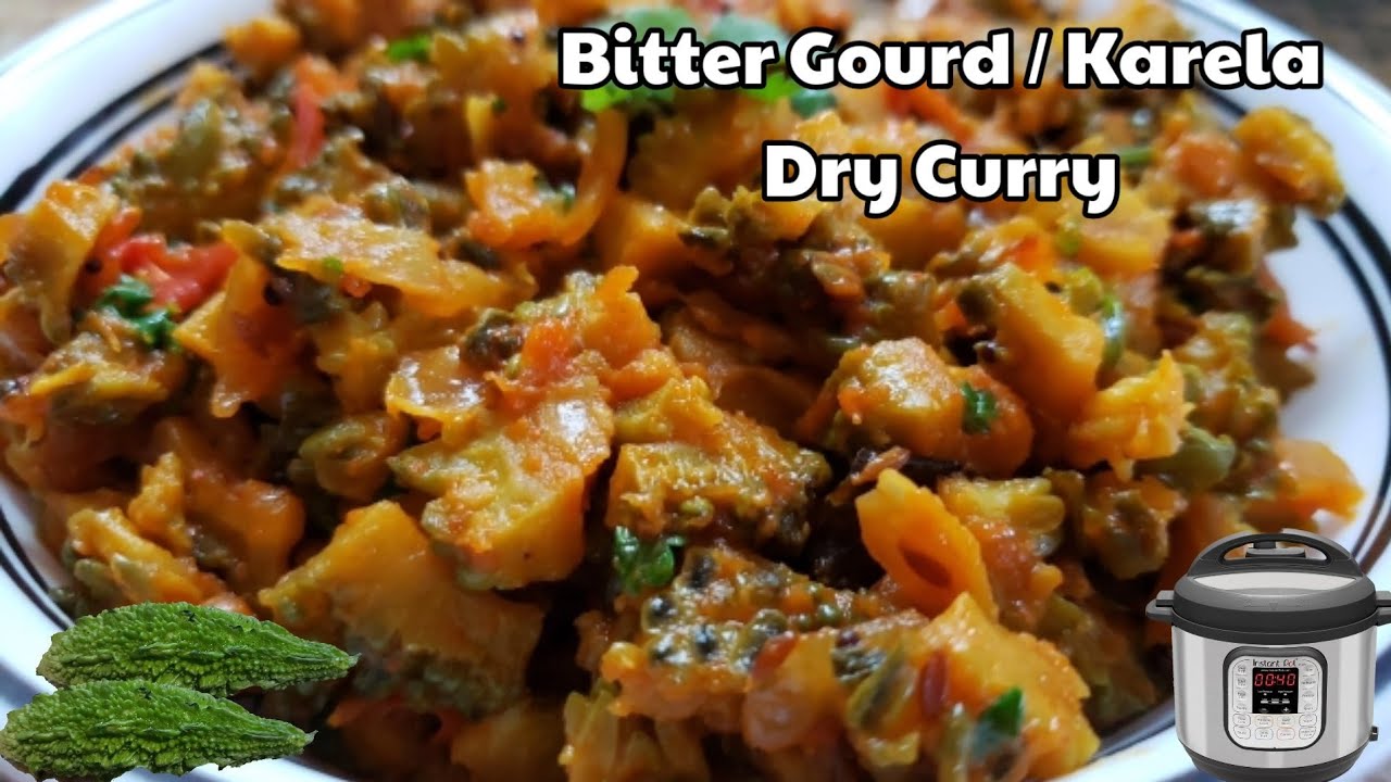 Bitter Gourd Dry Curry in Instant Pot | Karela Dry Sabji in IP - YouTube