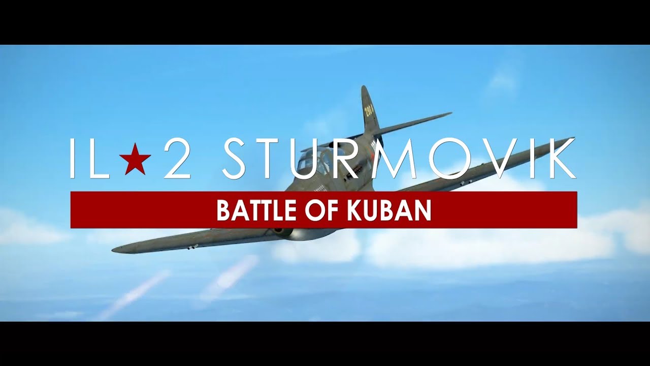 IL-2 Sturmovik: Battle of Kuban - Join the Fight! - YouTube