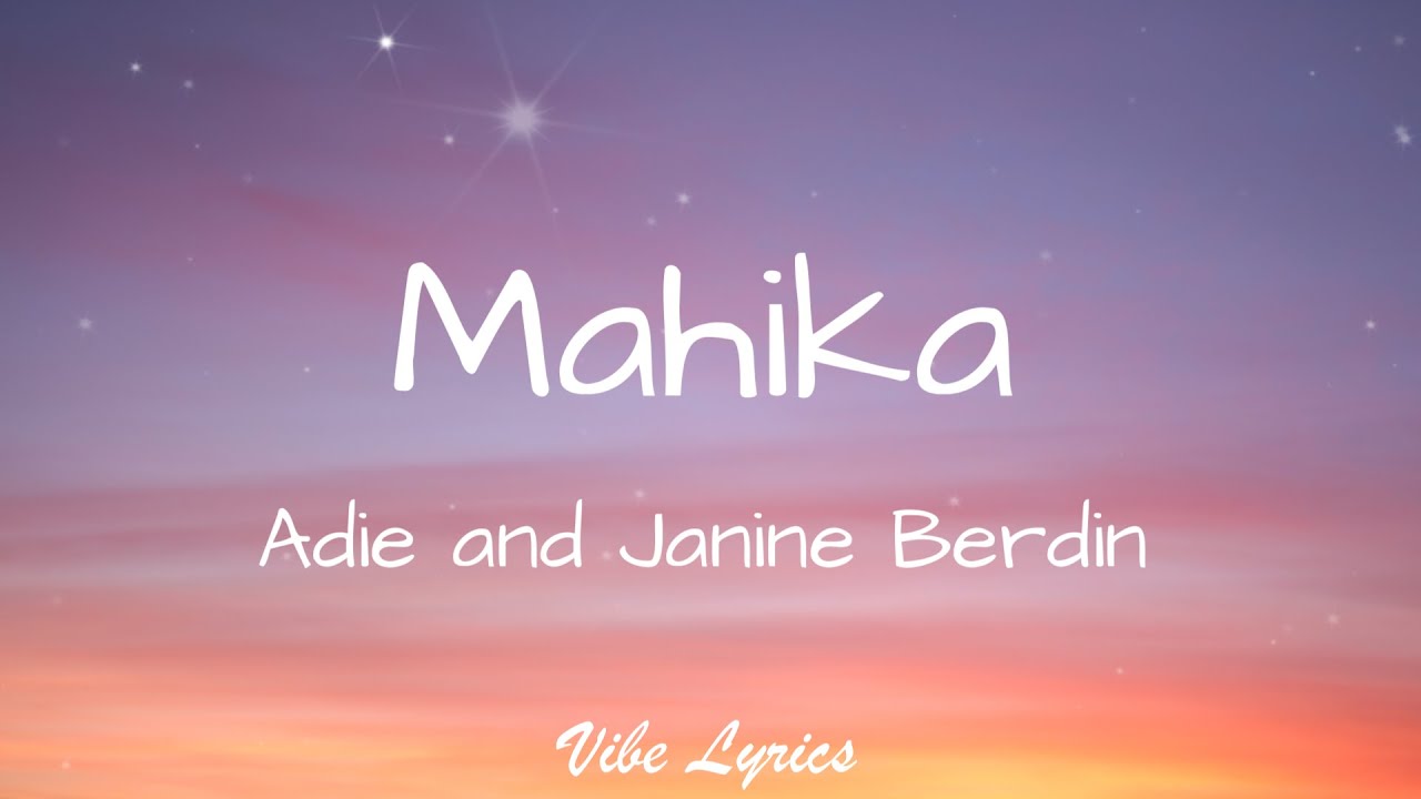 Mahika - Adie and Janine Berdin (Lyrics) - YouTube